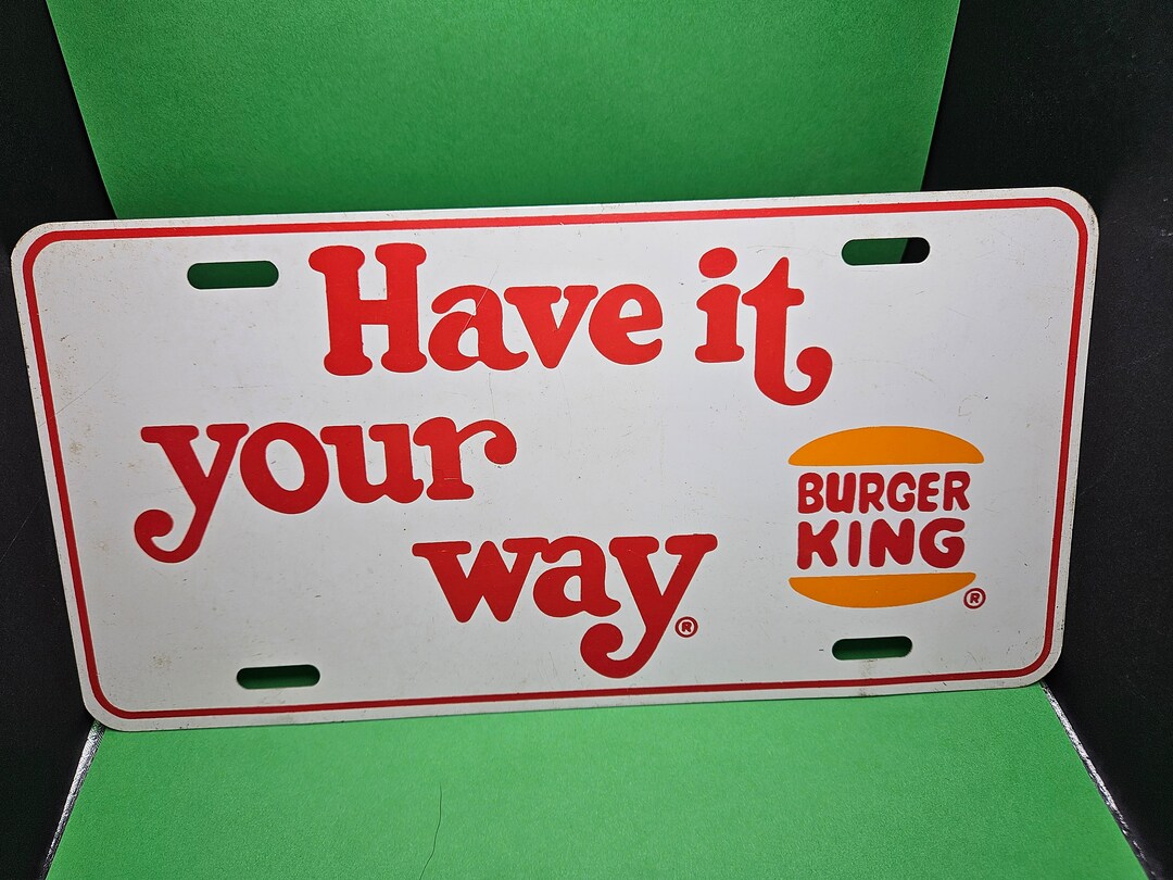 Vintage Burger King Metal License Plate Have It Your Way Fast Food ...