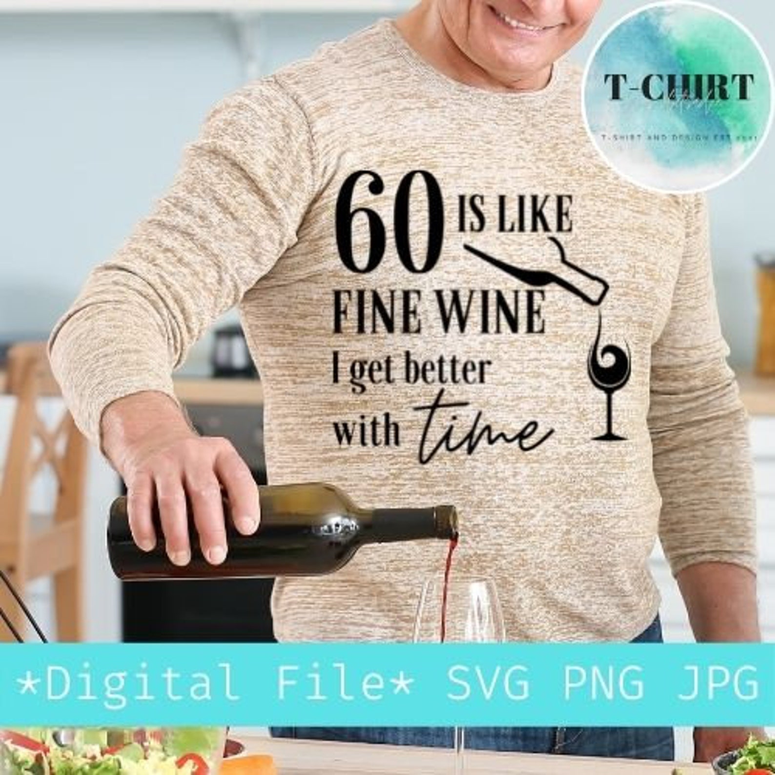 60 is Like Fine Wine I Get Better With Time Svg60th Birthday - Etsy
