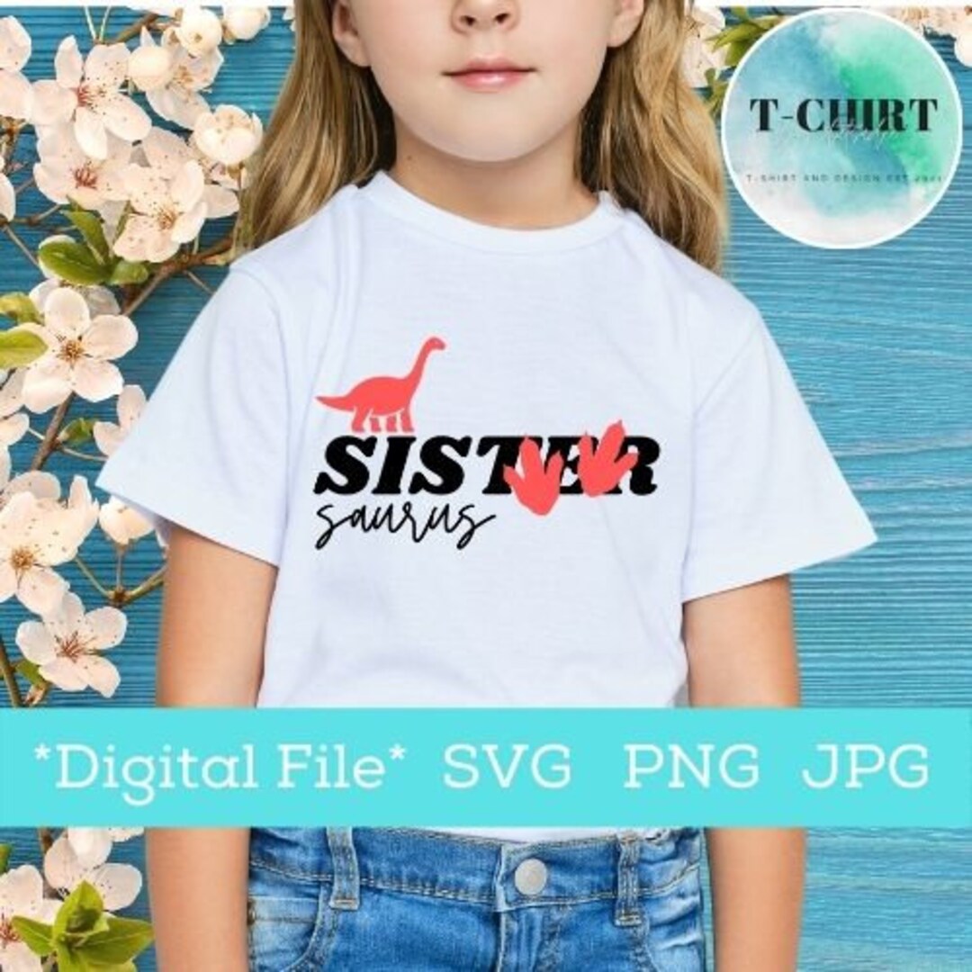 Sister Saurus Svg,family Saurus,sister Dinosaur Digital File Png Jpg ...