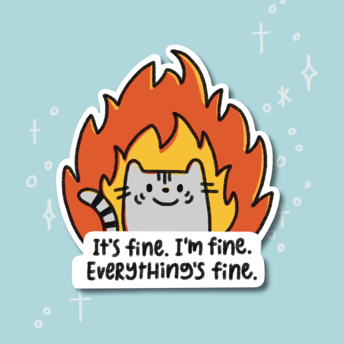 It's Fine I'm Fine Everything's Fine Sticker | Funny Relatable Cat Meme ...