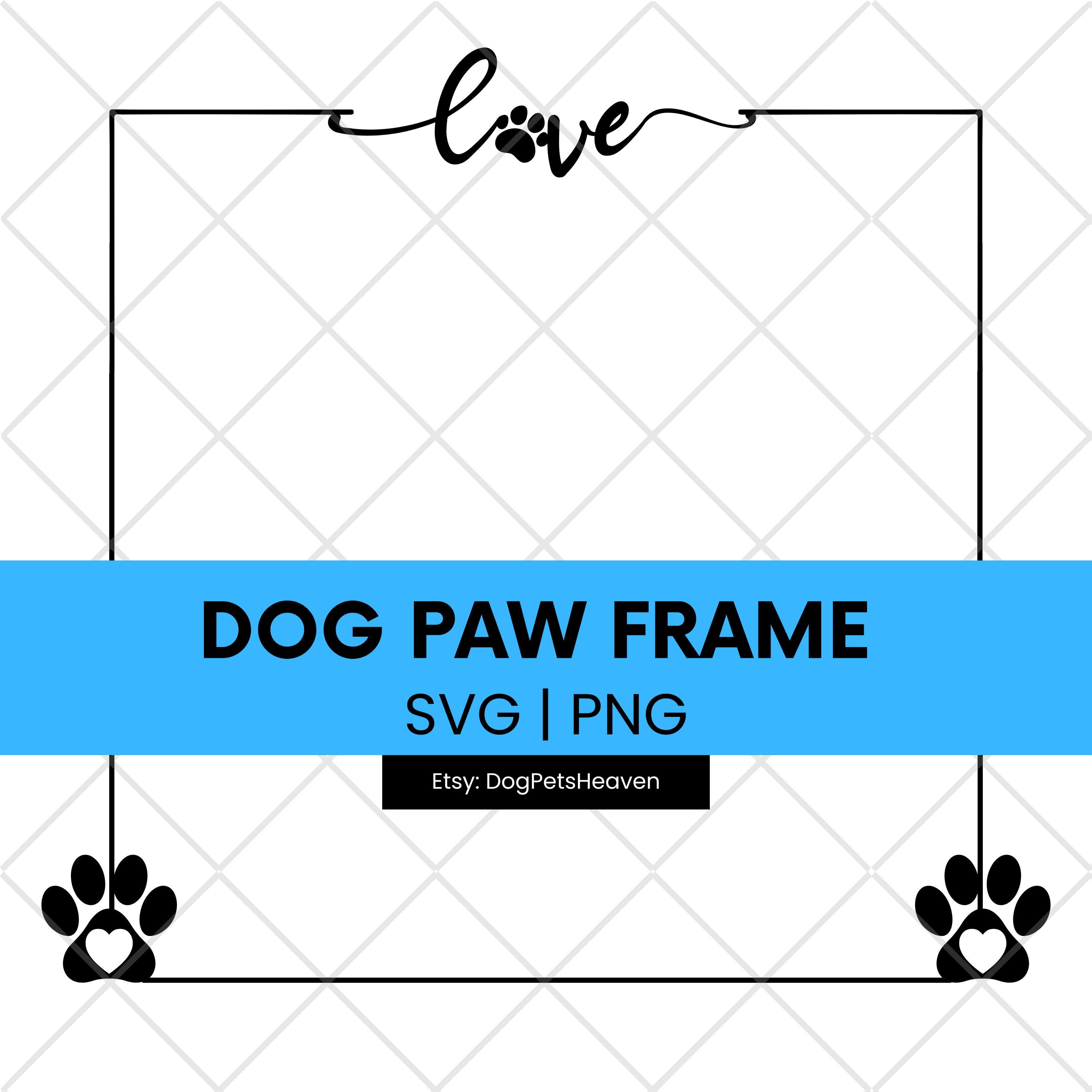 Dog Paw Frame Love | Dog Paw SVG | Dog Mom PNG | Dog Paw Border | Paw ...