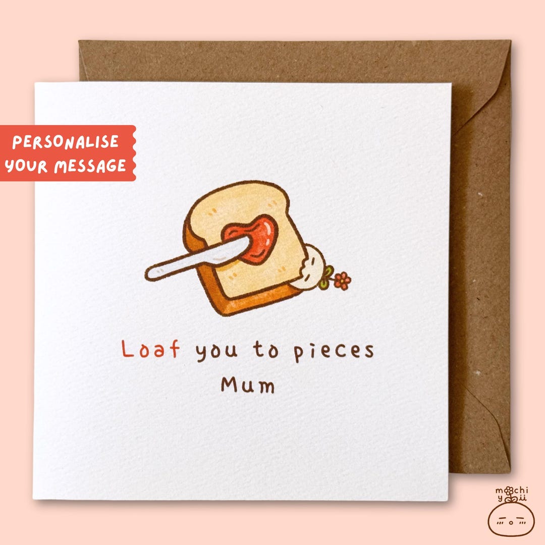 Personalised Loaf You Card - Pun Anniversary, Mother's Day, Birthday ...