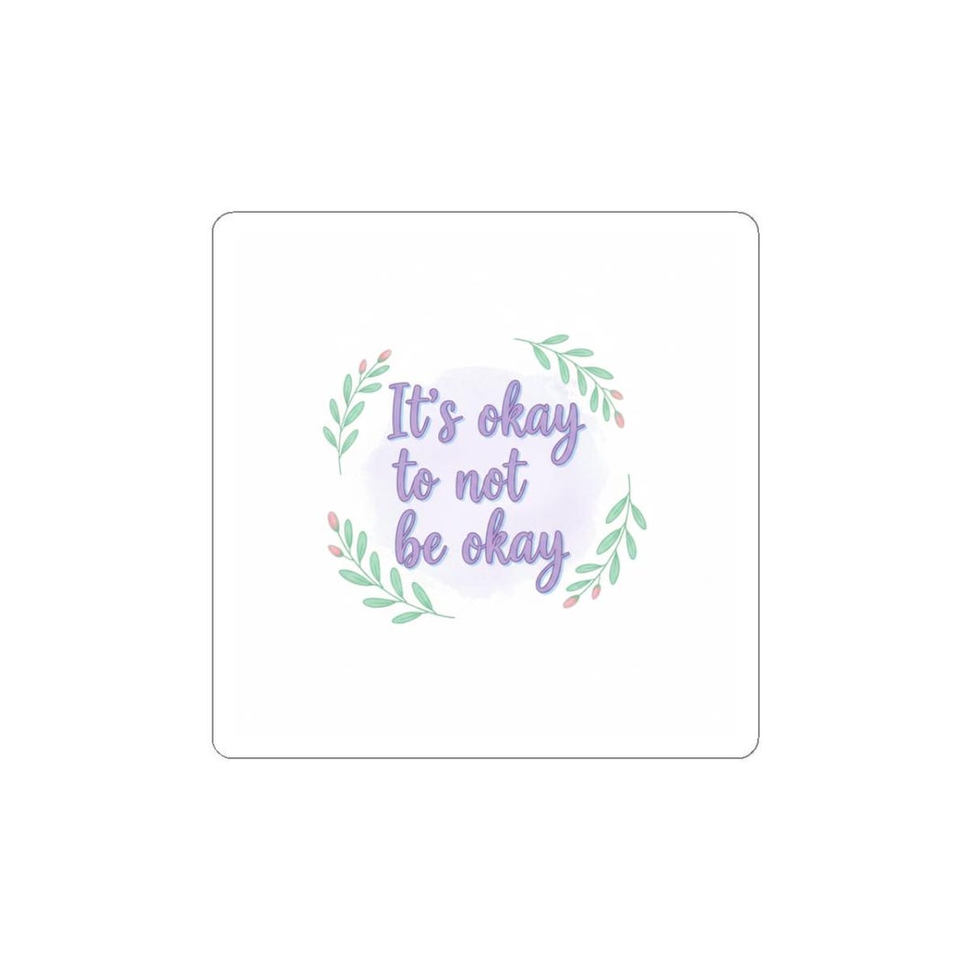 It's Okay to Not Be Okay Sticker | Mental Health Affirmation, Self Care ...