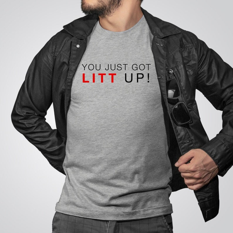 You Just Got Litt up Unisex T-shirt Suits Fan Gift Louis Litt Quote ...
