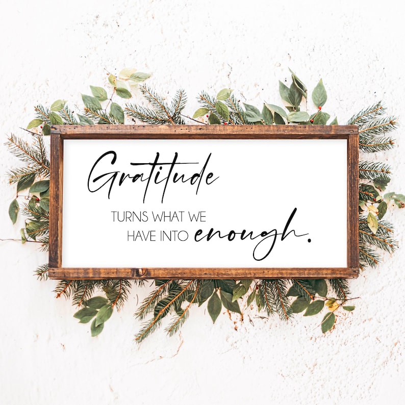 Gratitude Turns What We Have Into Enough, Gratitude Sign, Gratitude SVG ...
