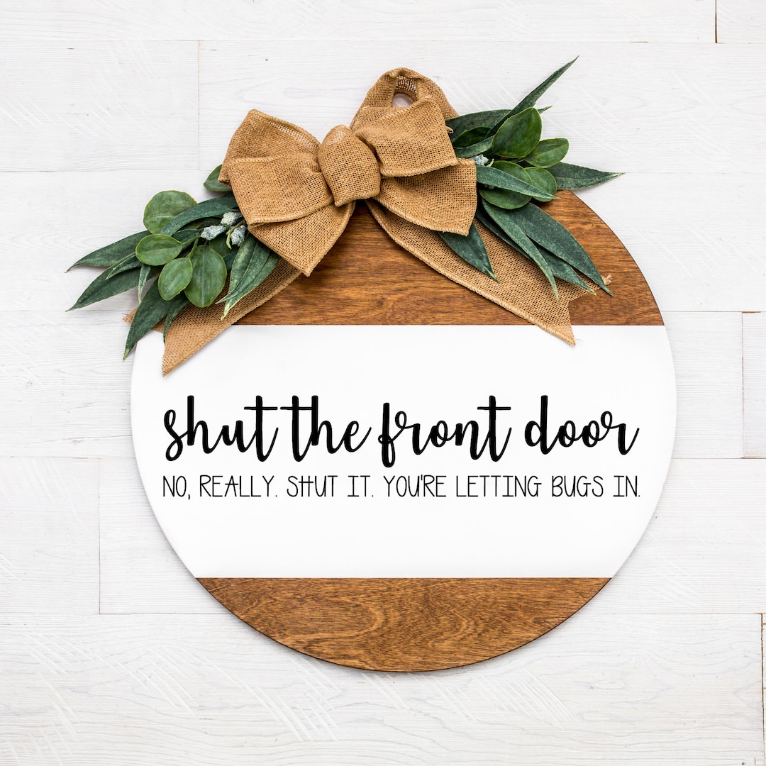 Shut the Front Door Sign, Shut the Front Door Stencil, Shut Sign, Shut ...