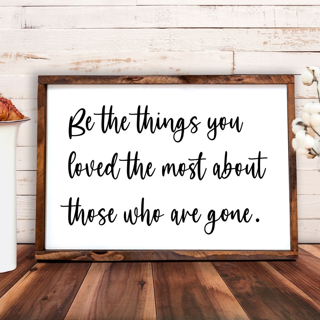 Be the Things You Loved the Most About Those Who Are Gone SVG, Memorial ...