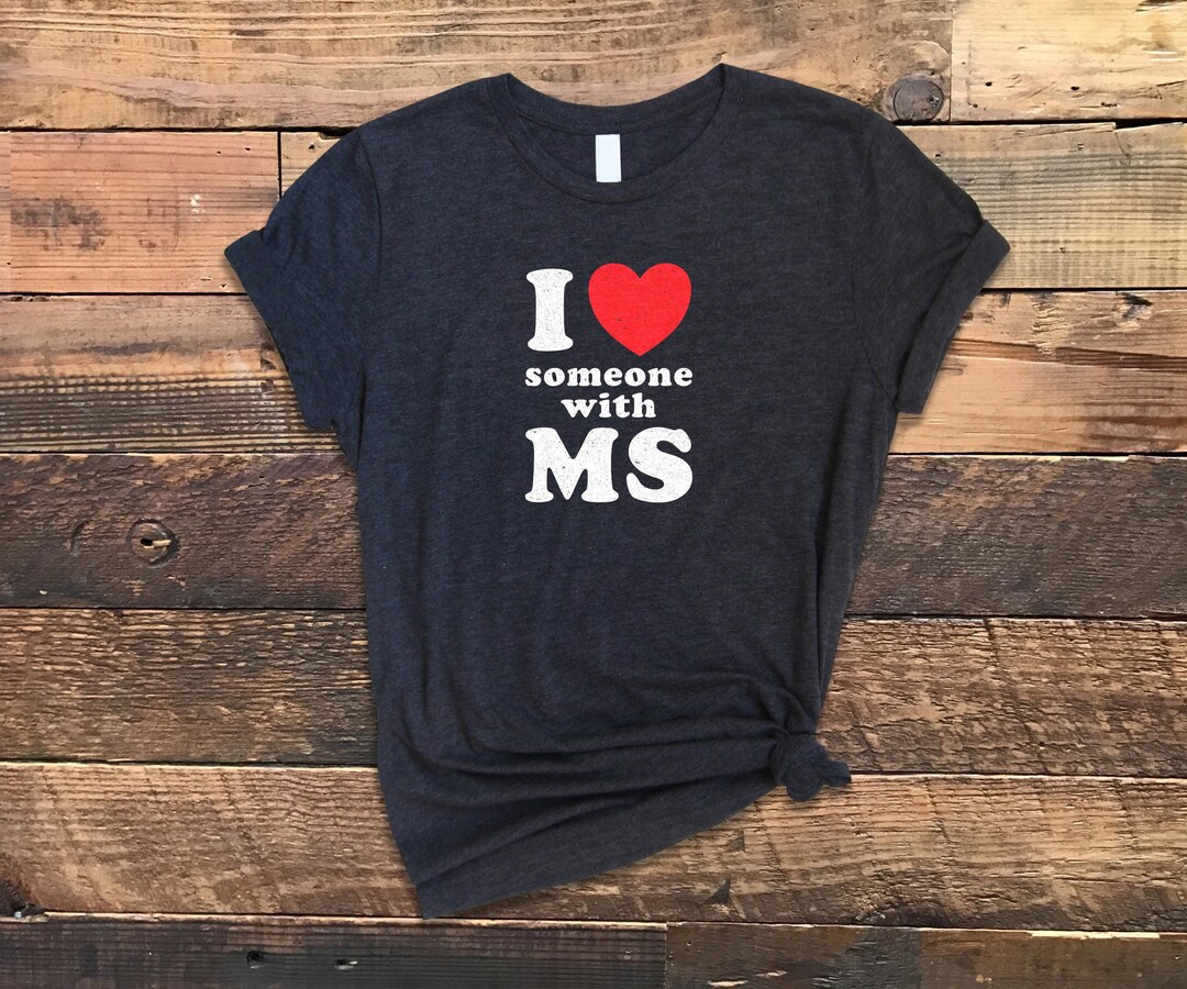 MS Shirt, I Love Someone With MS, Multiple Sclerosis Shirt, MS Gifts ...