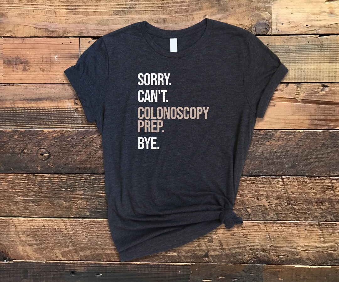 Colonoscopy Shirt, Funny Colonoscopy Shirt, Gastroenterology Shirt ...