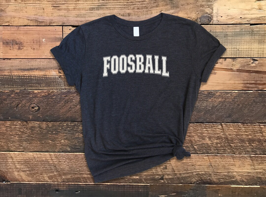 Foosball Shirt, Foosball Varsity Shirt, Foosball Gift, Retro Foosball ...