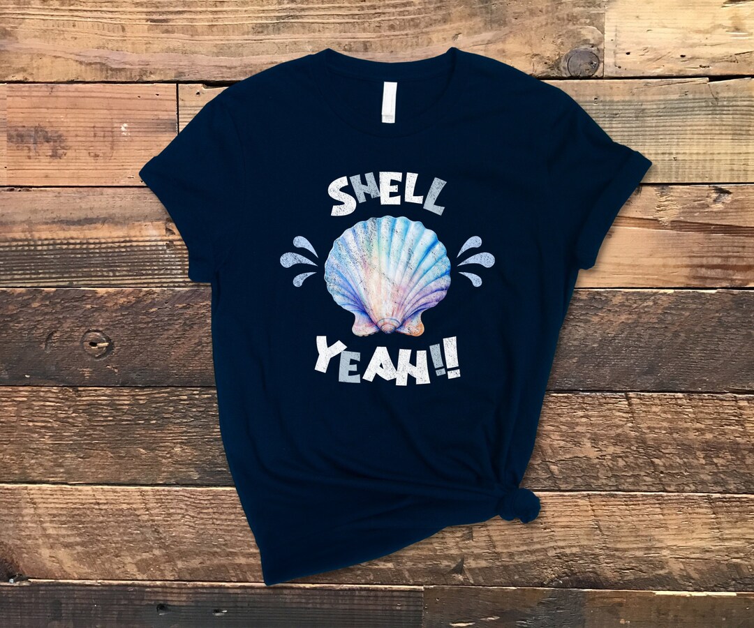 Shell Shirt, Shell Yeah Shirt, Shell Yeah Summer Beach Shirt, Funny ...