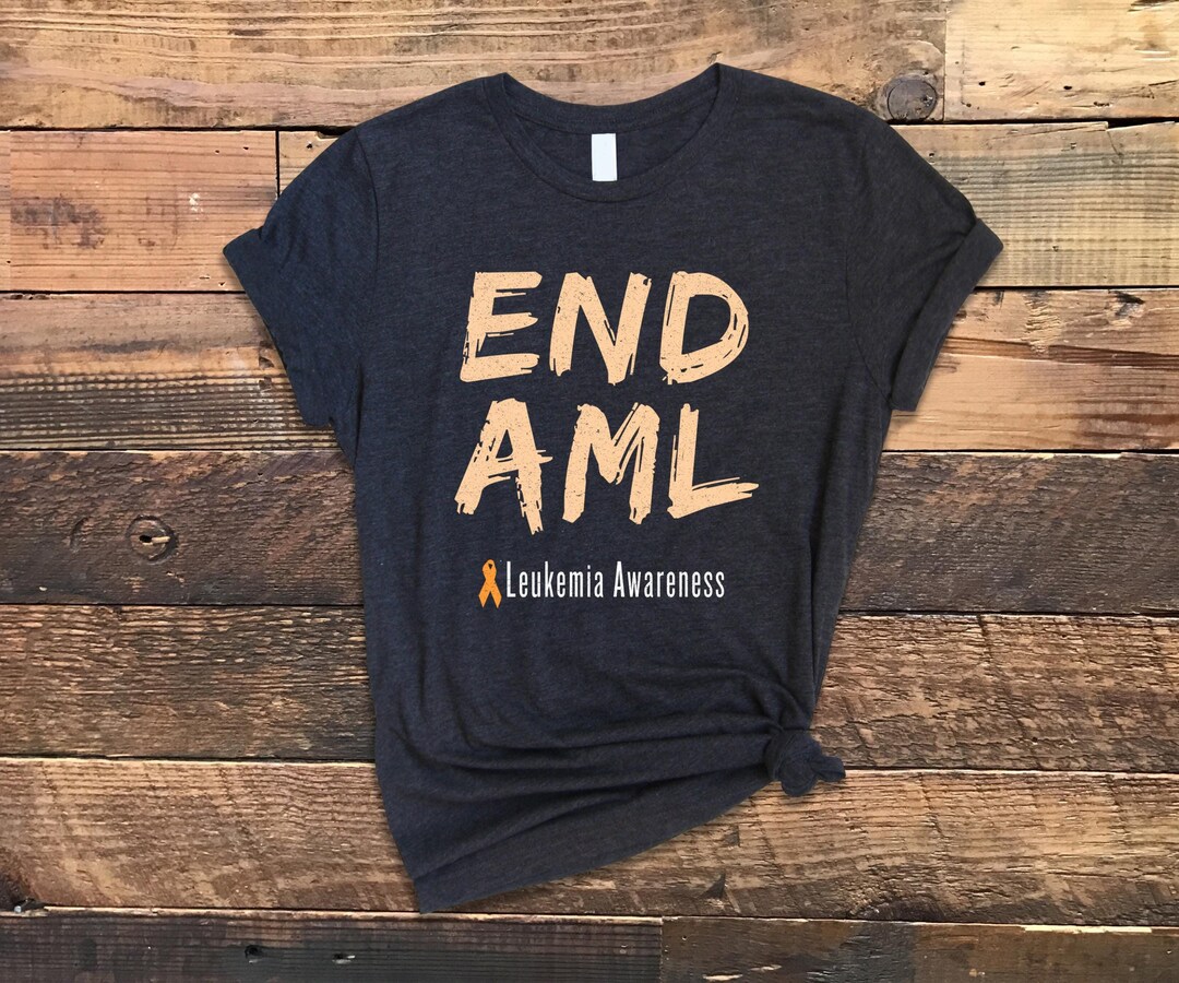 AML Shirt, End AML Shirt, AML Awareness Shirt, Aml Walk Shirt, Leukemia ...