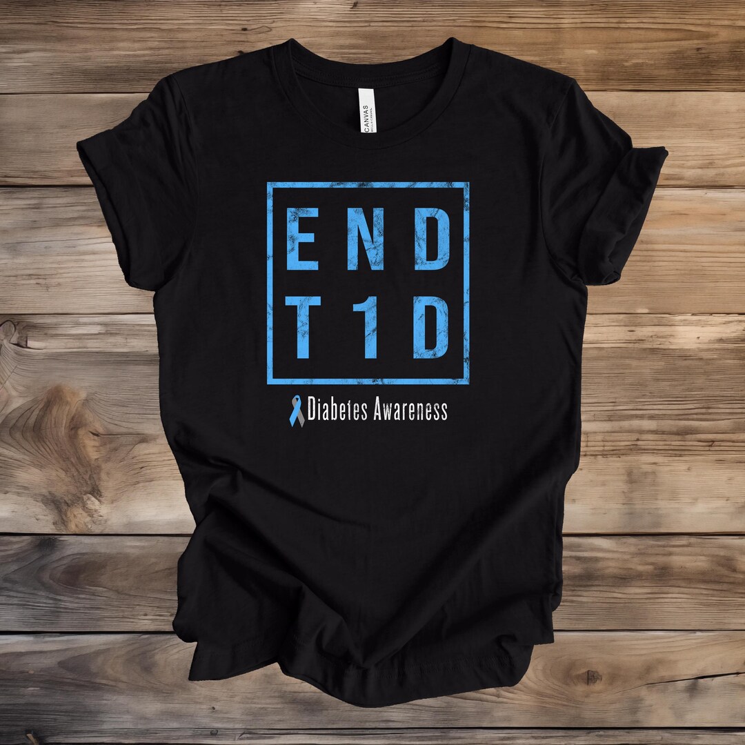 Diabetes Shirt, End T1D Shirt, T1D Awareness, T1D Shirt, Distressed ...