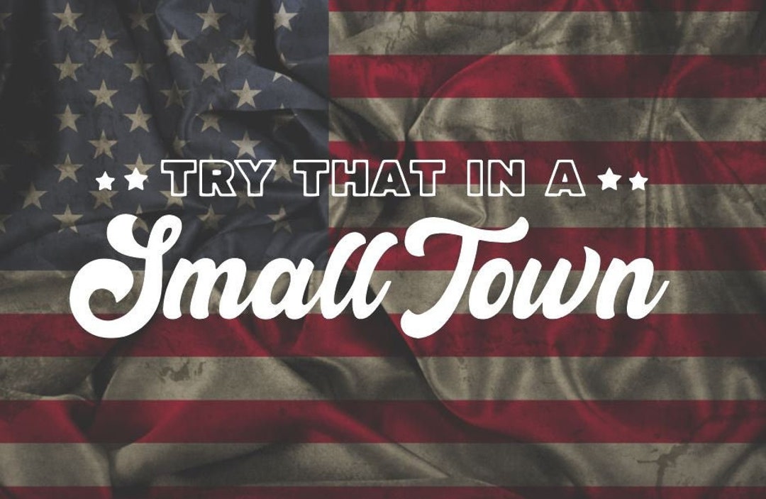 Try That in a Small Town Sticker/decal - Etsy