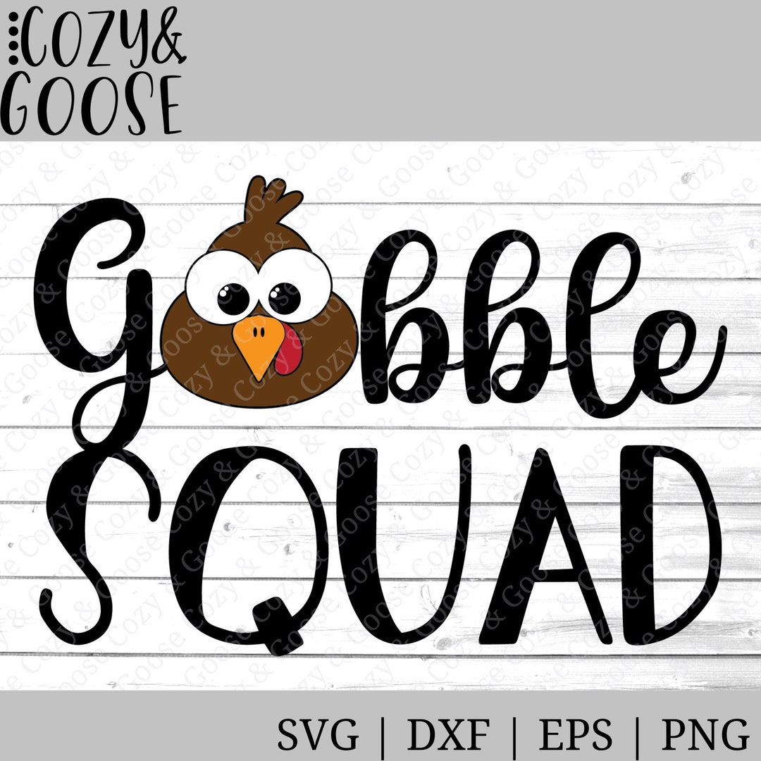 Gobble Squad SVG - Gobble Gobble SVG - Turkey SVG - Thanksgiving Svg ...