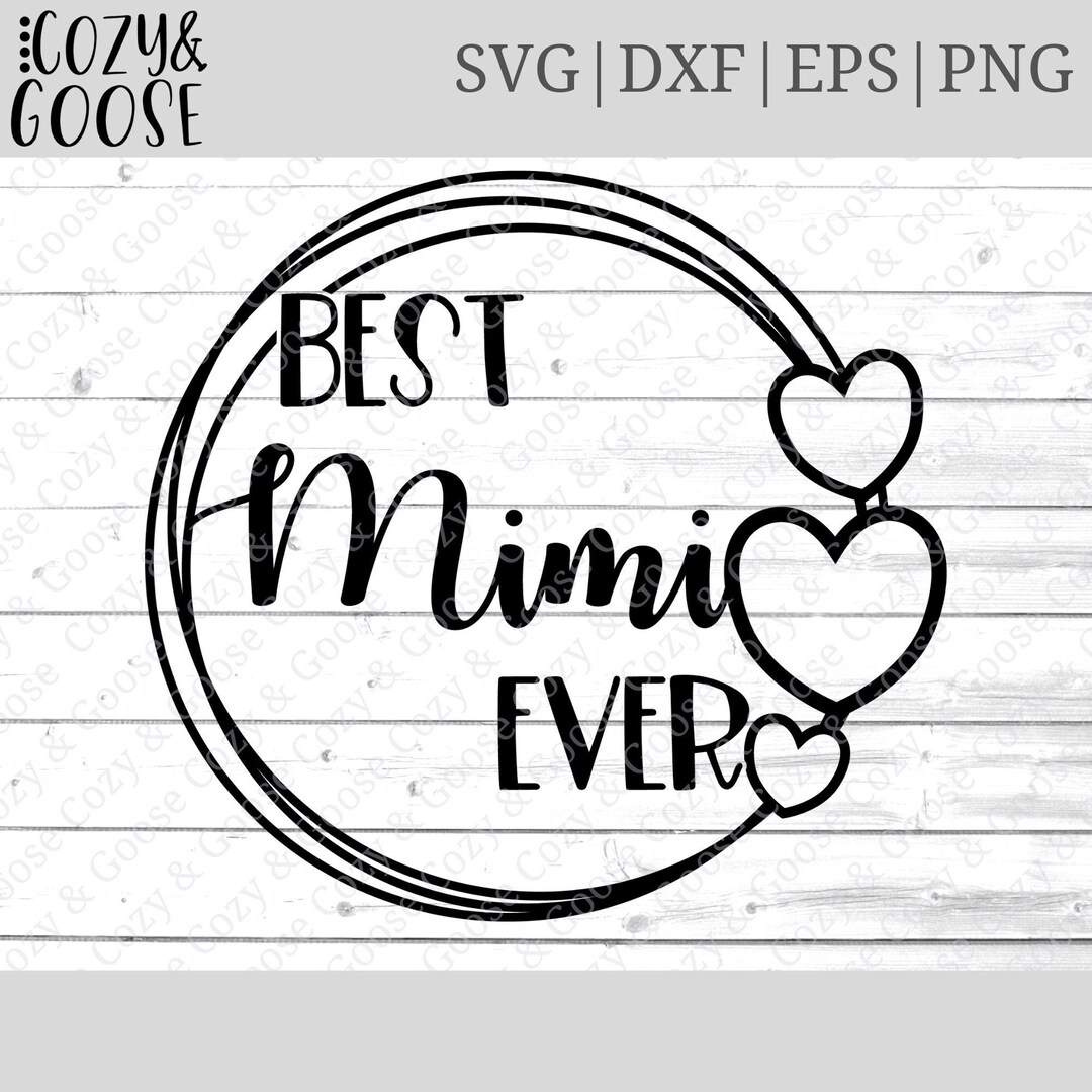 Best Mimi Ever SVG - Happy Mother's Day SVG - Gift Ideas for Mom ...