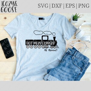 Hot Mess Express SVG - Funny Mom - Train SVG - All Aboard - Hot Mess ...