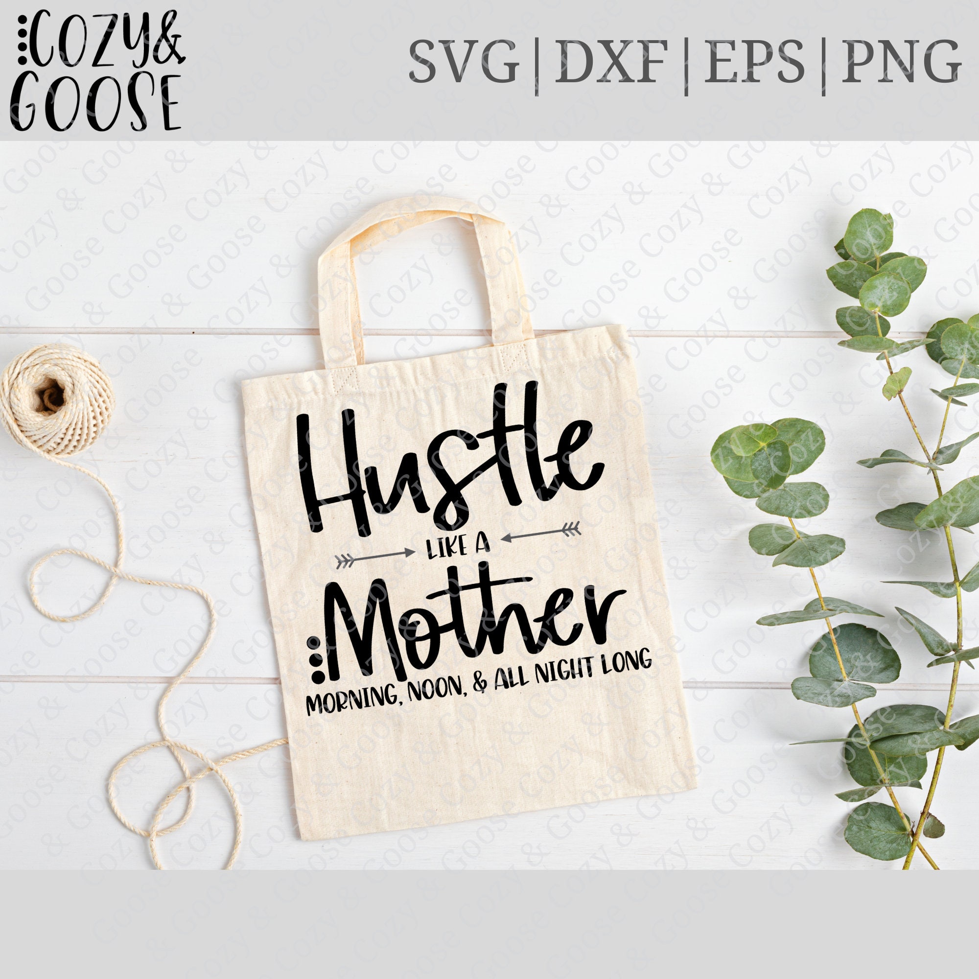 Hustle Like a Mother SVG - Hustle Hard Svg - Bust It Like a Mother Svg ...