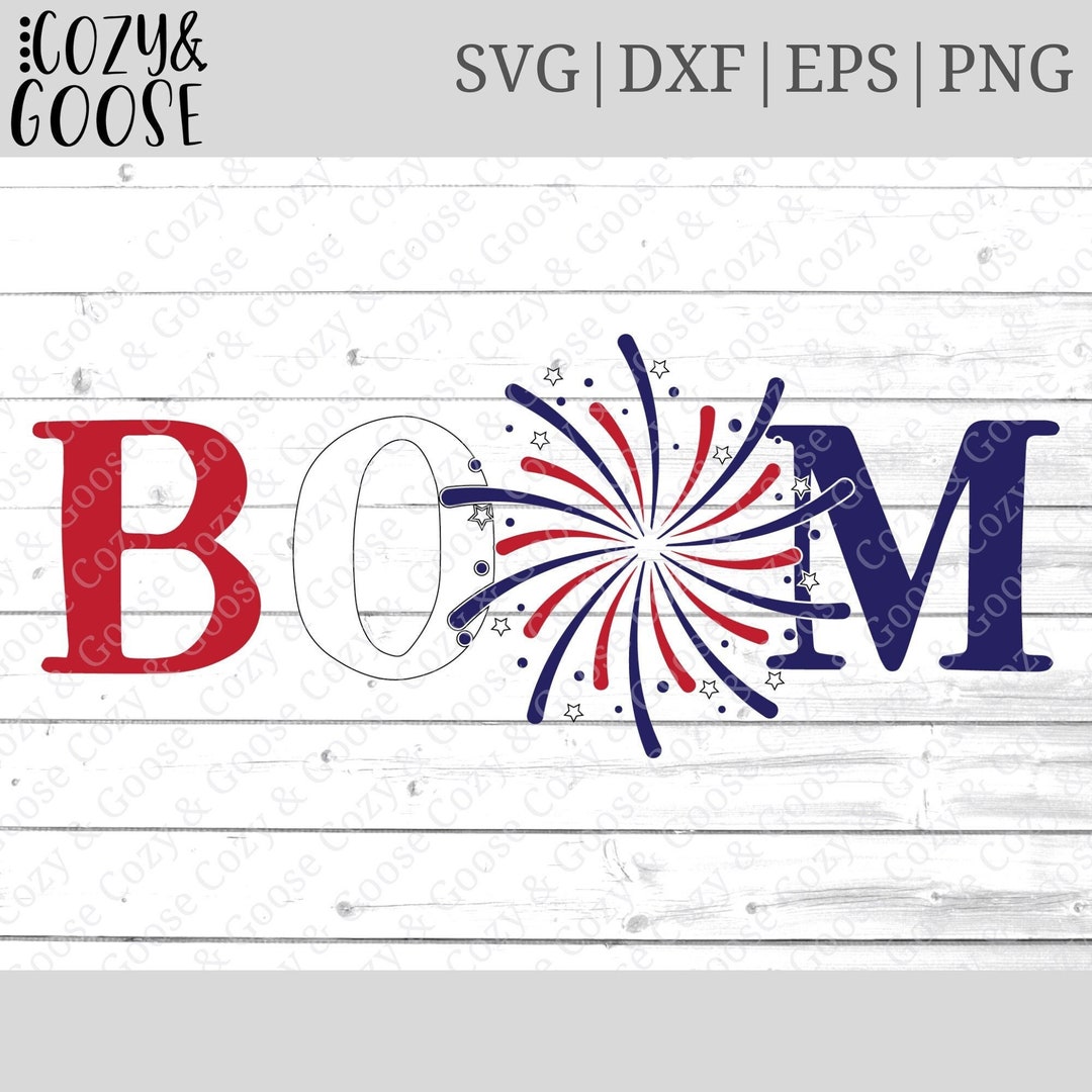 Boom Fireworks SVG -fireworks SVG - Independence Day Svg - July 4th SVG ...