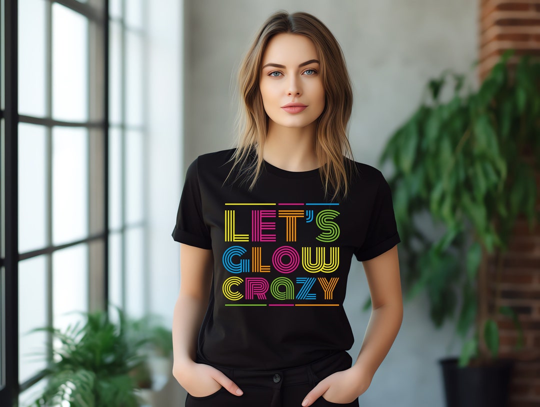 Lets Glow Crazy Shirt, Glow Party Shirt, Glow Squad Shirt, Glow Crew ...