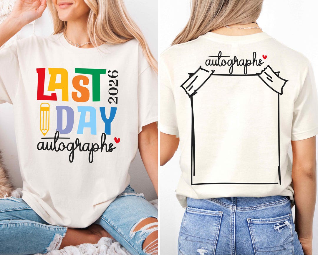 Last Day Autograph 2026 Shirt, 2025-2026 School Year Shirt, Senior Year ...