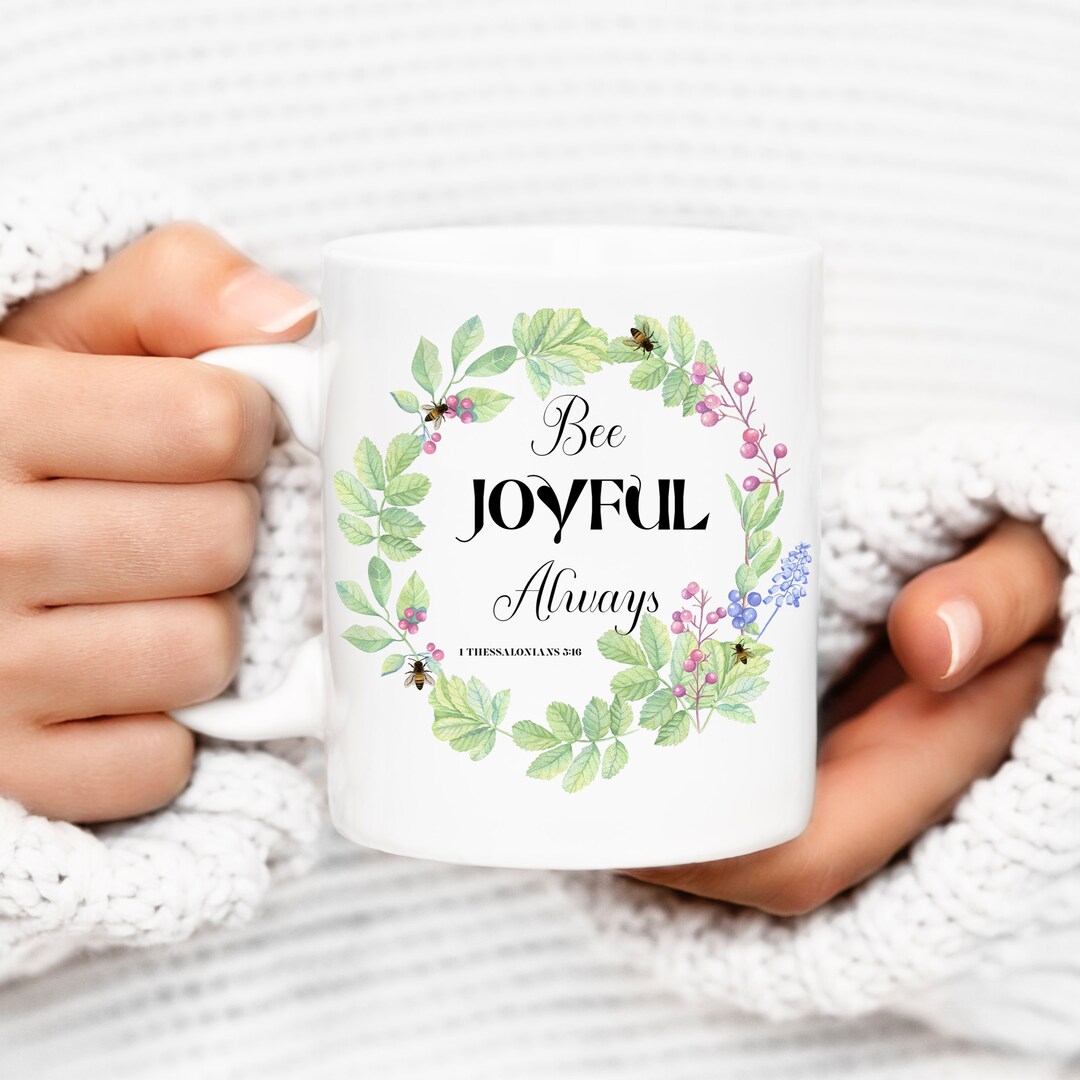 Bee Joyful Mug, Be Joyful Mug, Joy Mug, Inspirational Mug, Positive Mug ...