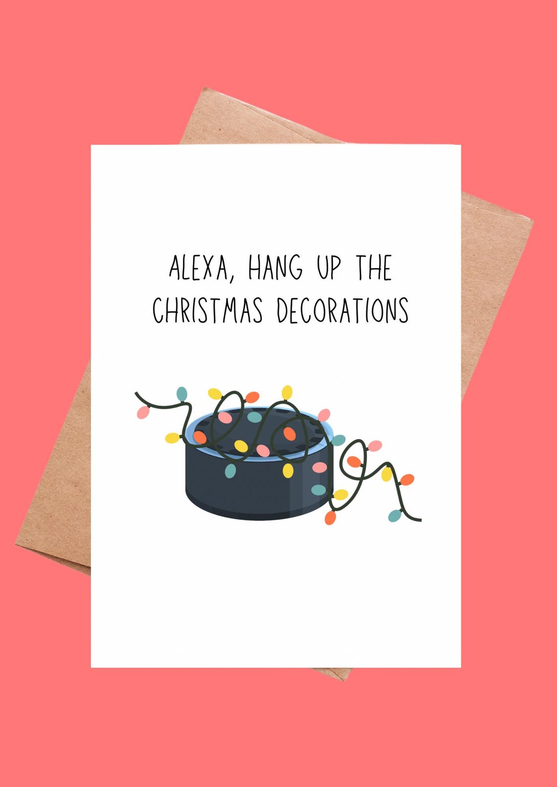 Alexa, Hang up the Christmas Decorations Funny Christmas Card Christmas ...