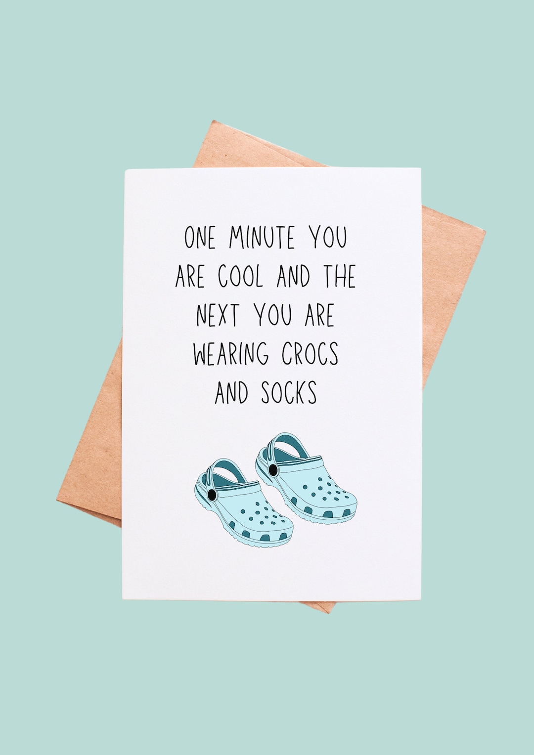 One Minute You Are Cool and the Next You Are Wearing Crocs and Socks ...