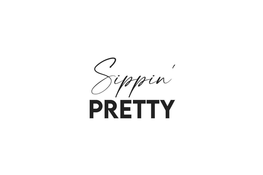 Sippin' Pretty SVG, PNG Cricut File - Etsy