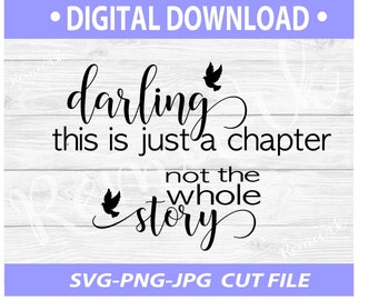Darling This is Just a Chapter-not the Whole Story Instant Download ...