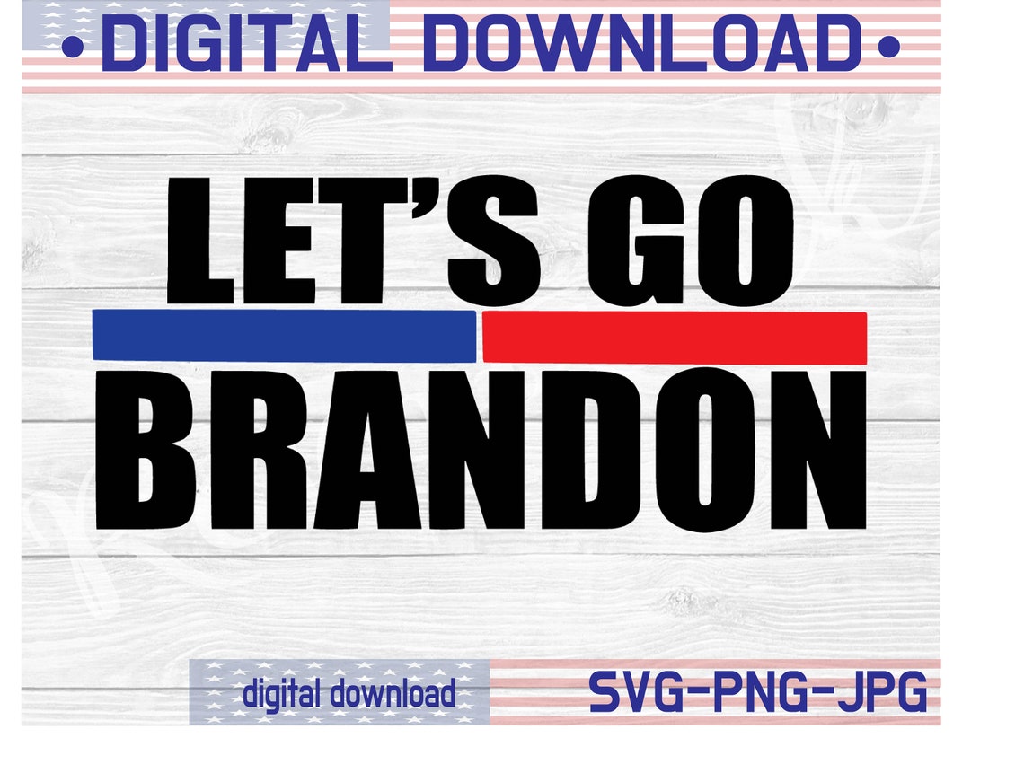 Let's Go Brandon SVG, SVG, Digital Downloand, Svg Files, PNG, Instant ...