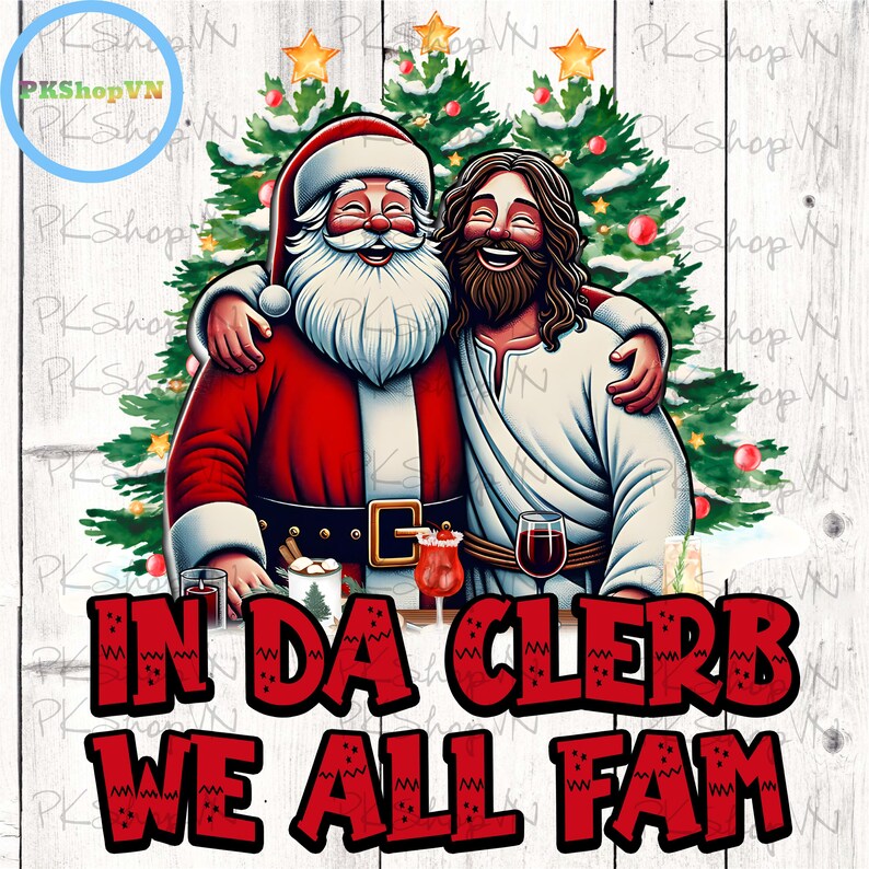 In Da Clerb We All Fam Png, Jesus Santa Trend Png, Christmas Funny ...