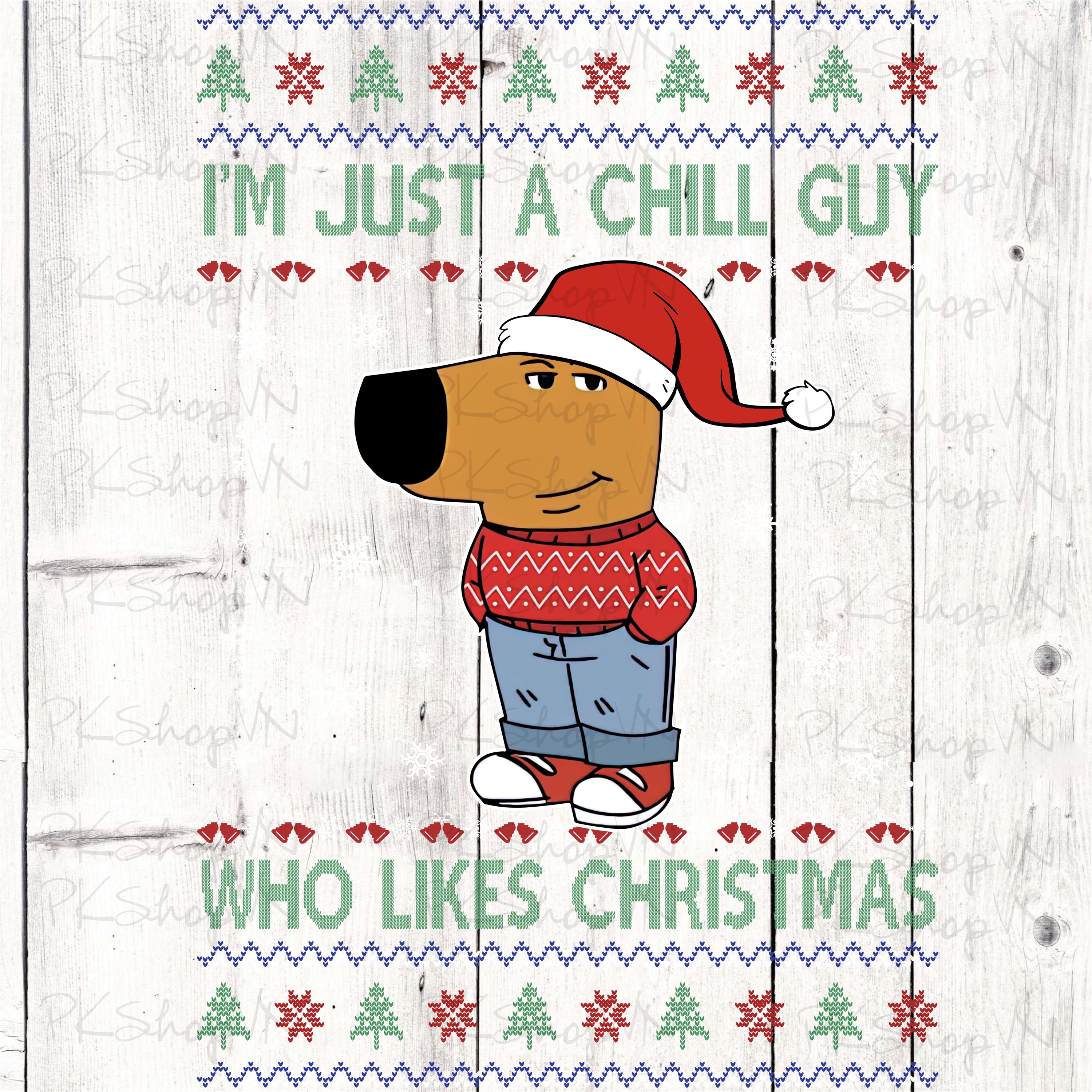 Merry Christmas Just A Chill Guy Meme Shirt Png, Just A Chill Guy Ugly ...