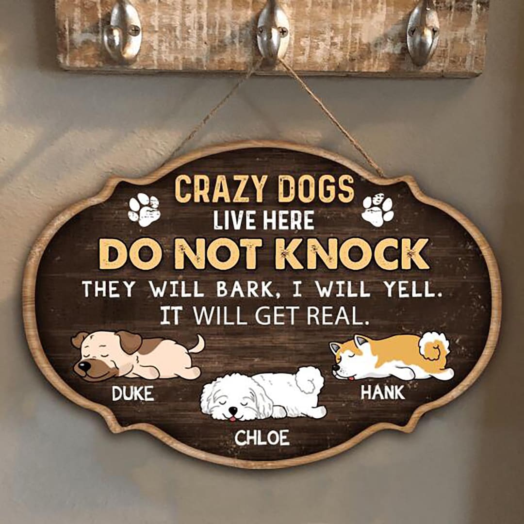 Personalized Dog Door Sign, Crazy Dogs Live Here Do Not Knock Door Sign ...