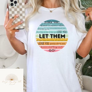 LET THEM Shirt, Let Them Judge You, Let Them Leave, Let Them Go Shirt ...