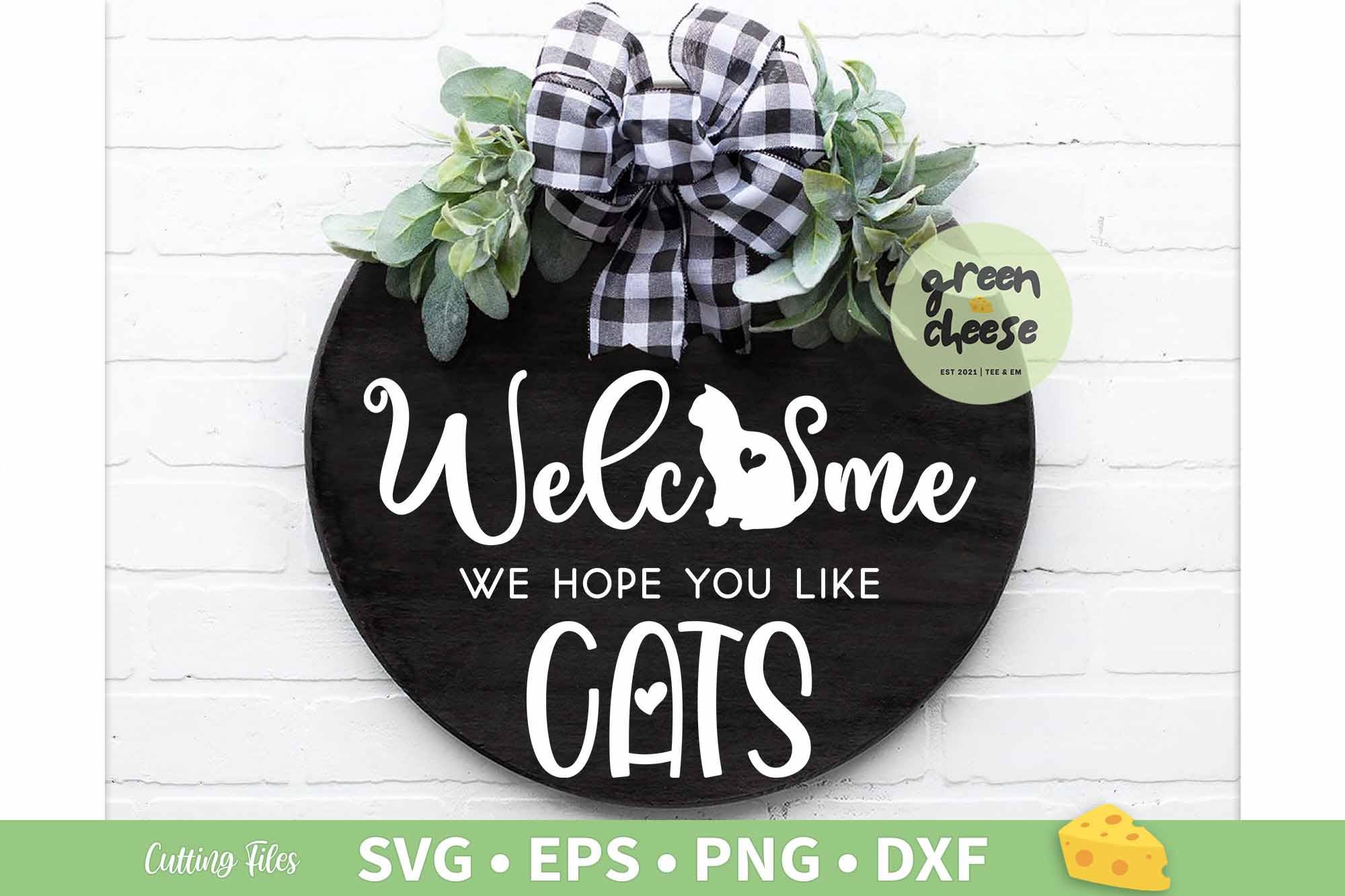 Welcome Hope You Like Cats, Cat Sign SVG, Round Front Door Sign ...