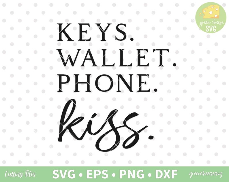 Key Holder Sign Svg Keys Phone Wallet Kiss Svg Home Decor - Etsy