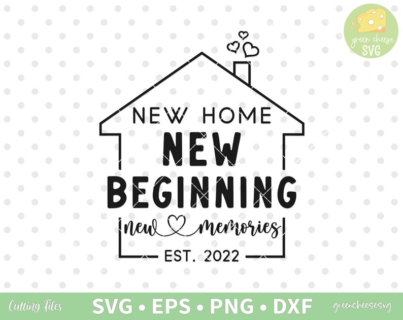 New Home Svg, New Beginnig Svg, New Memories Svg, Home Sign Svg ...