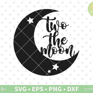 Two the Moon Svg, 2nd Birthday Cake Topper SVG, Two the Moon Cake ...