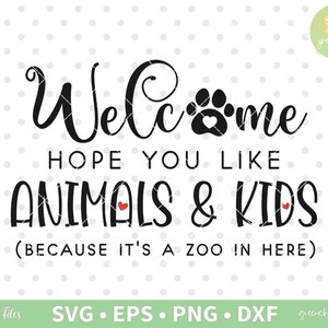 Welcome Svg, Welcome Hope You Like Animals and Kids Svg, Animals Sign ...