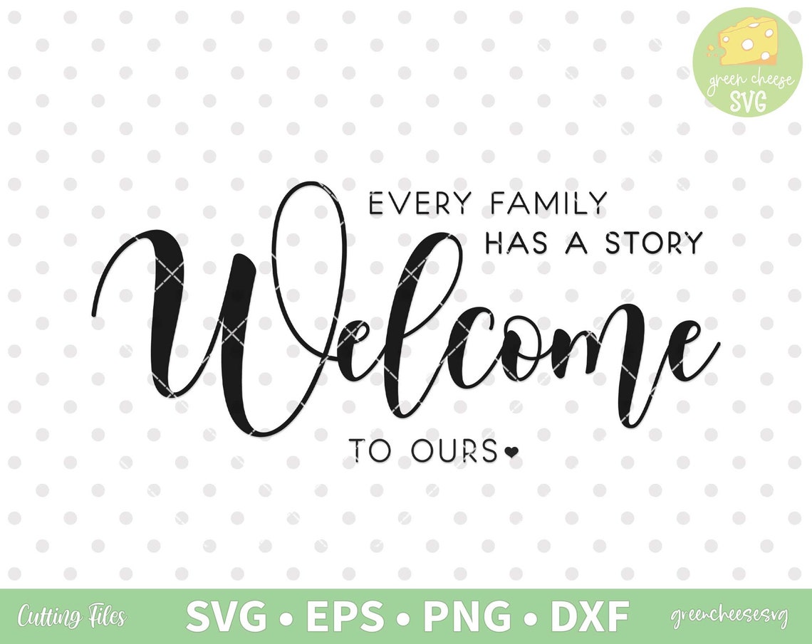 Every Family Has a Story Welcome to Ours Svg Family Svg | Etsy