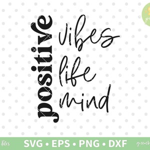 Positive Vibes Svg, Inspirational Svg, Positive Mind Svg, Positive Life ...