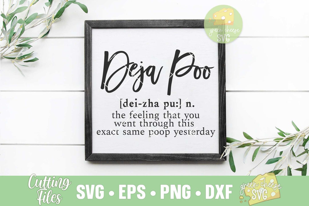 Deja Poo SVG, Funny Bathroom SVG, Home Cut Files for Cricut Silhouette ...