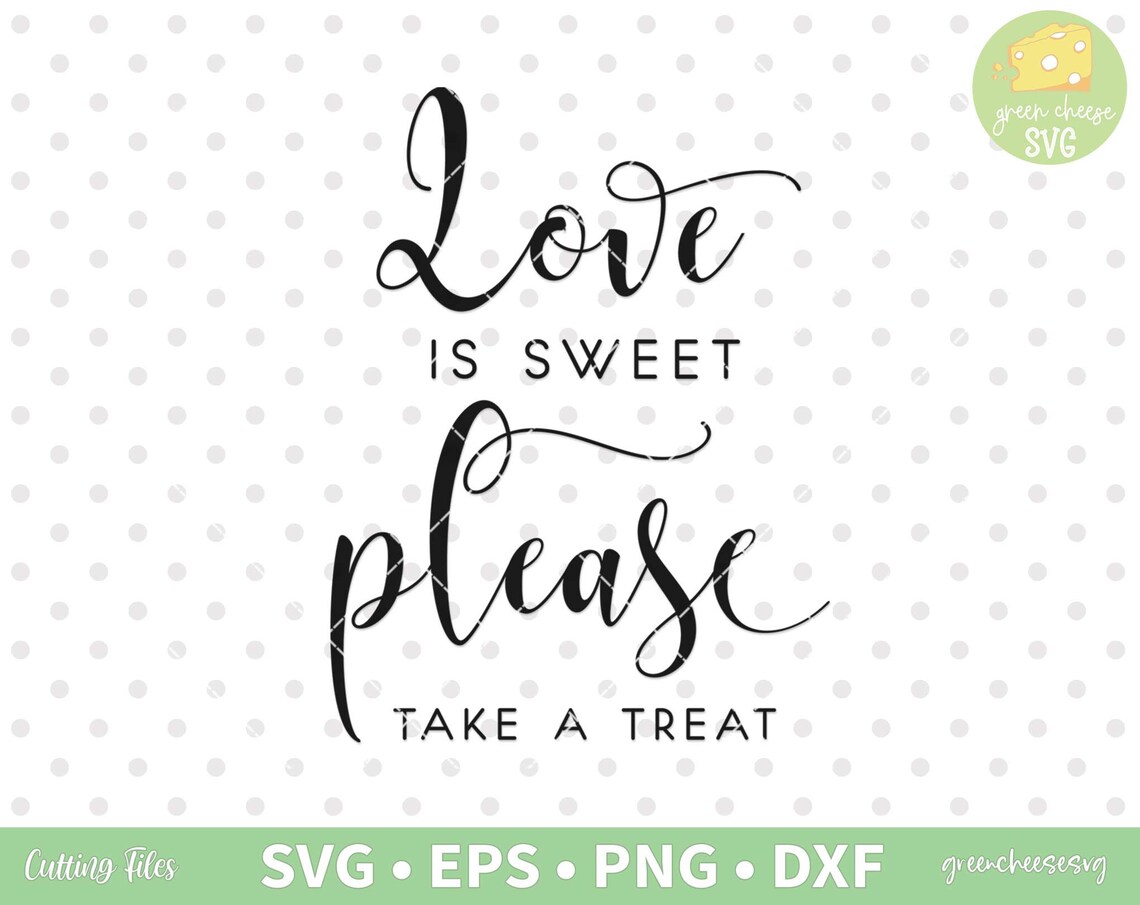 Love is Sweet Please Take A Treat Svg Love is Sweet Svg - Etsy