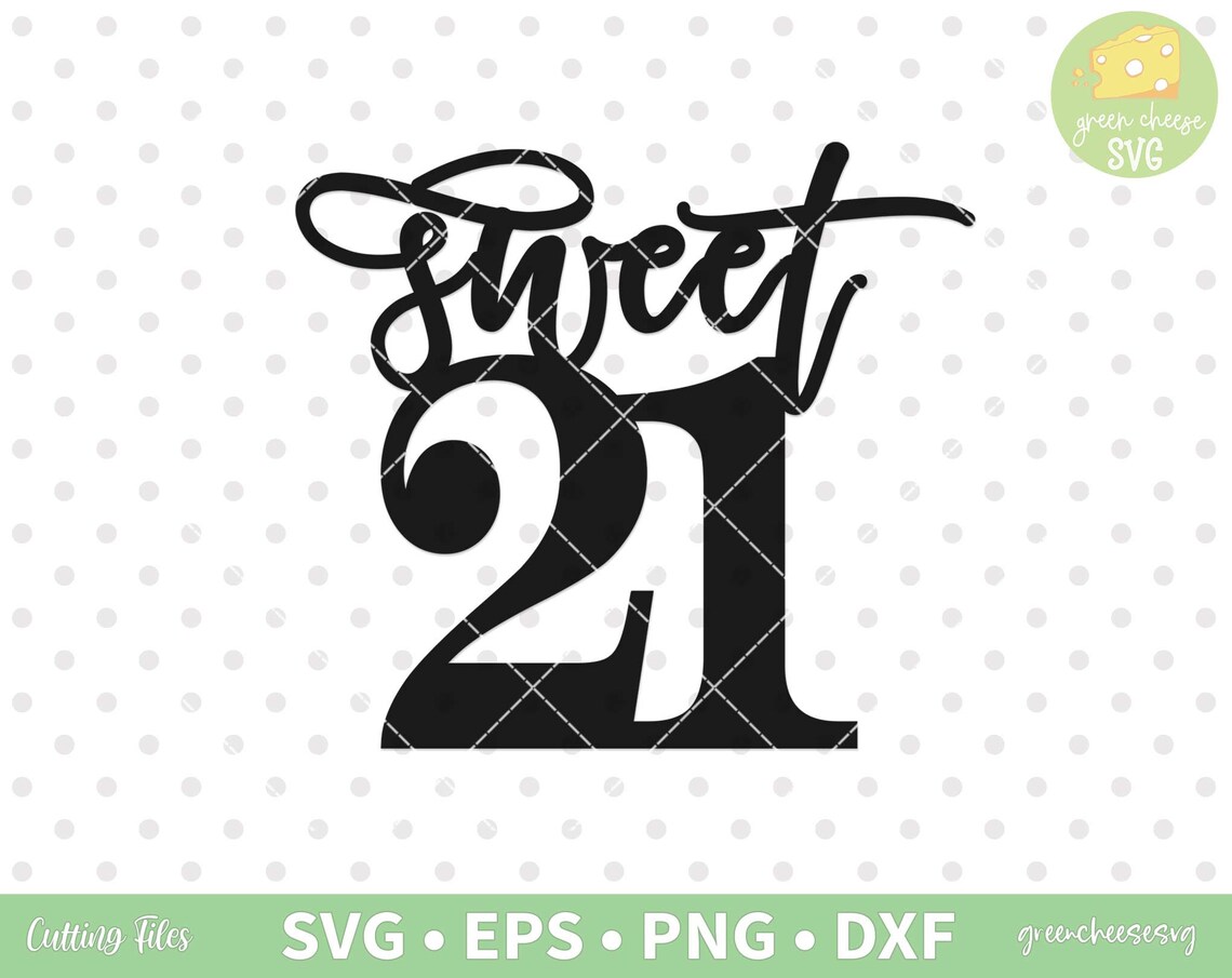 Sweet 21 Svg Cake Topper Svg 21st Birthday Svg Girl | Etsy