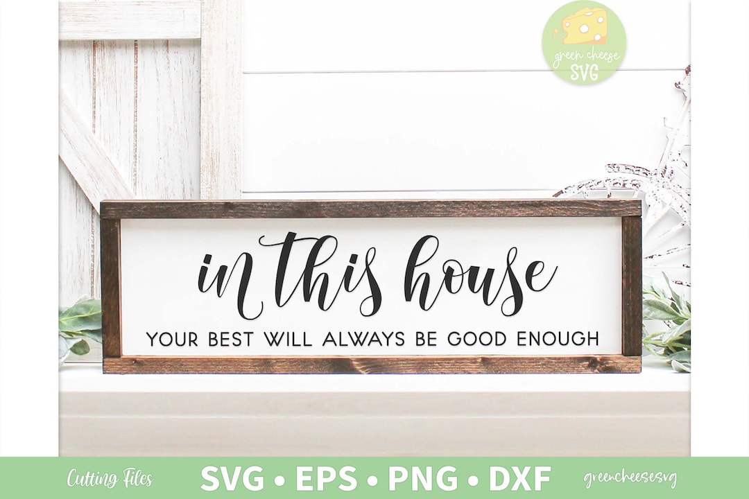 Funny Home Sign, in This House You Best Will Always Be Good Enough, New ...