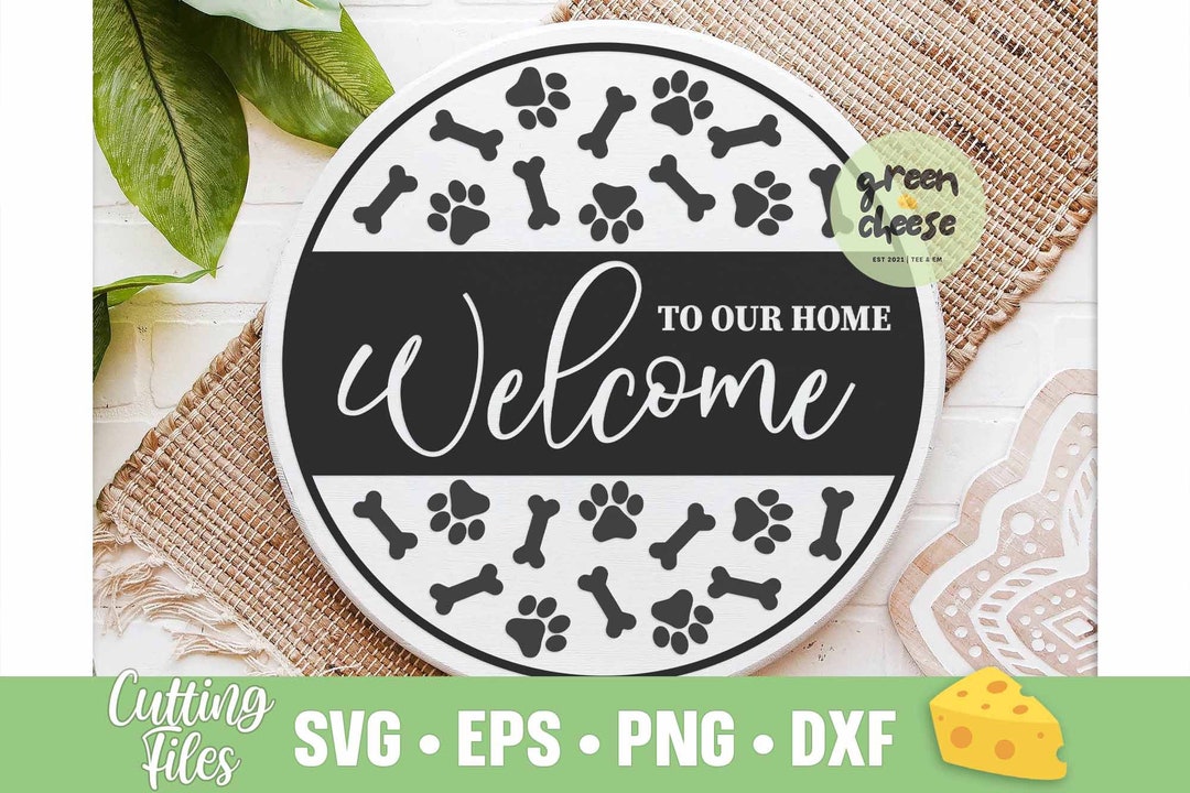 Welcome to Our Home, Dog Round Front Door Sign, Dog Sign SVG, Dog Sign ...