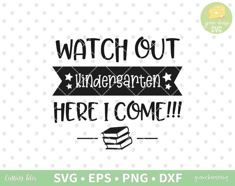 Watch Out Kindergarten Here I Come Svg First Day of School | Etsy