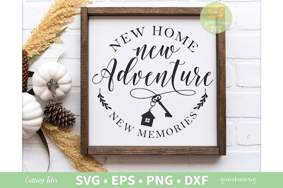 New Home New Adventure New Memories SVG New Home Sign SVG - Etsy