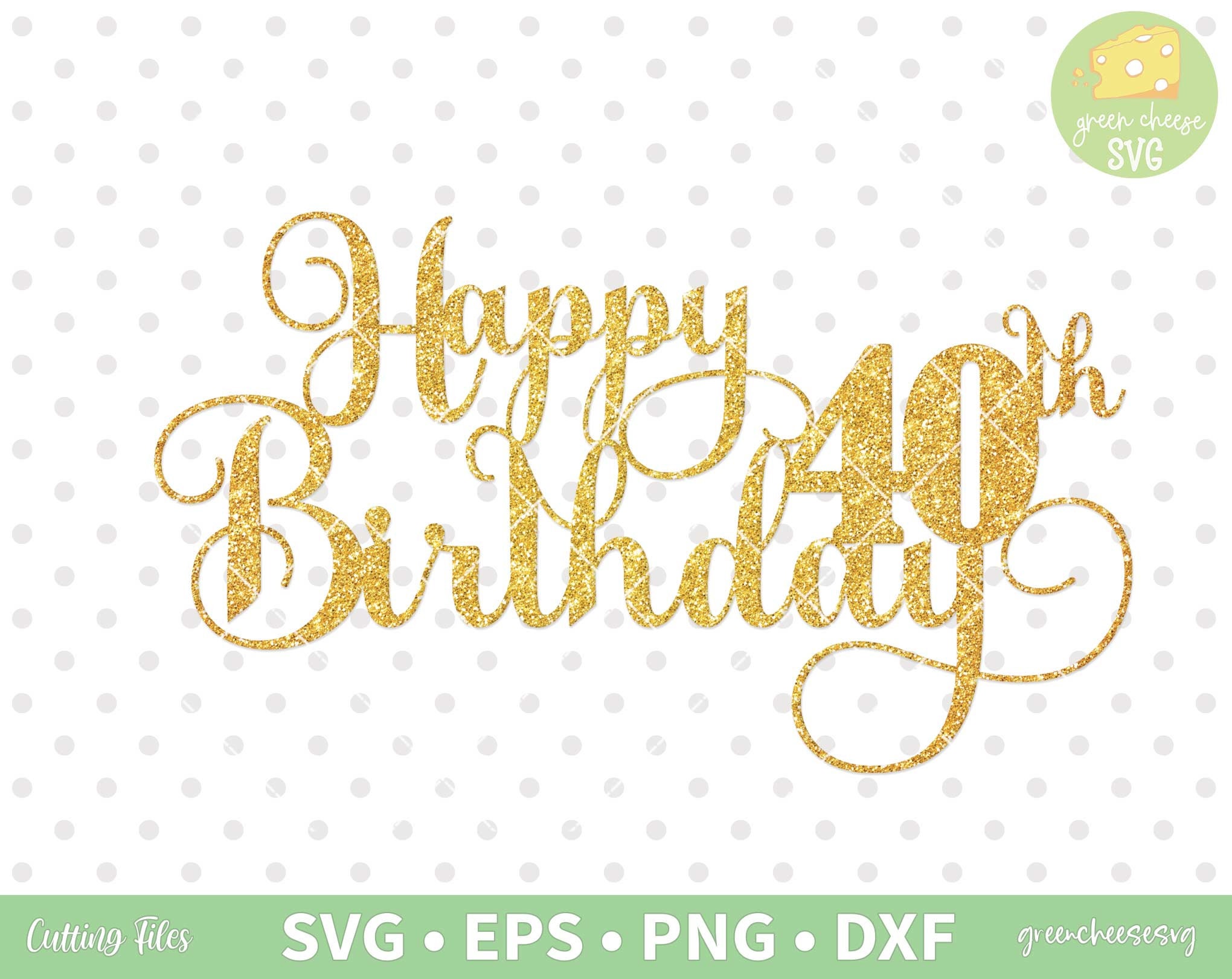 Happy 40th Birthday Cake Topper Svg Cake Topper Svg | Etsy